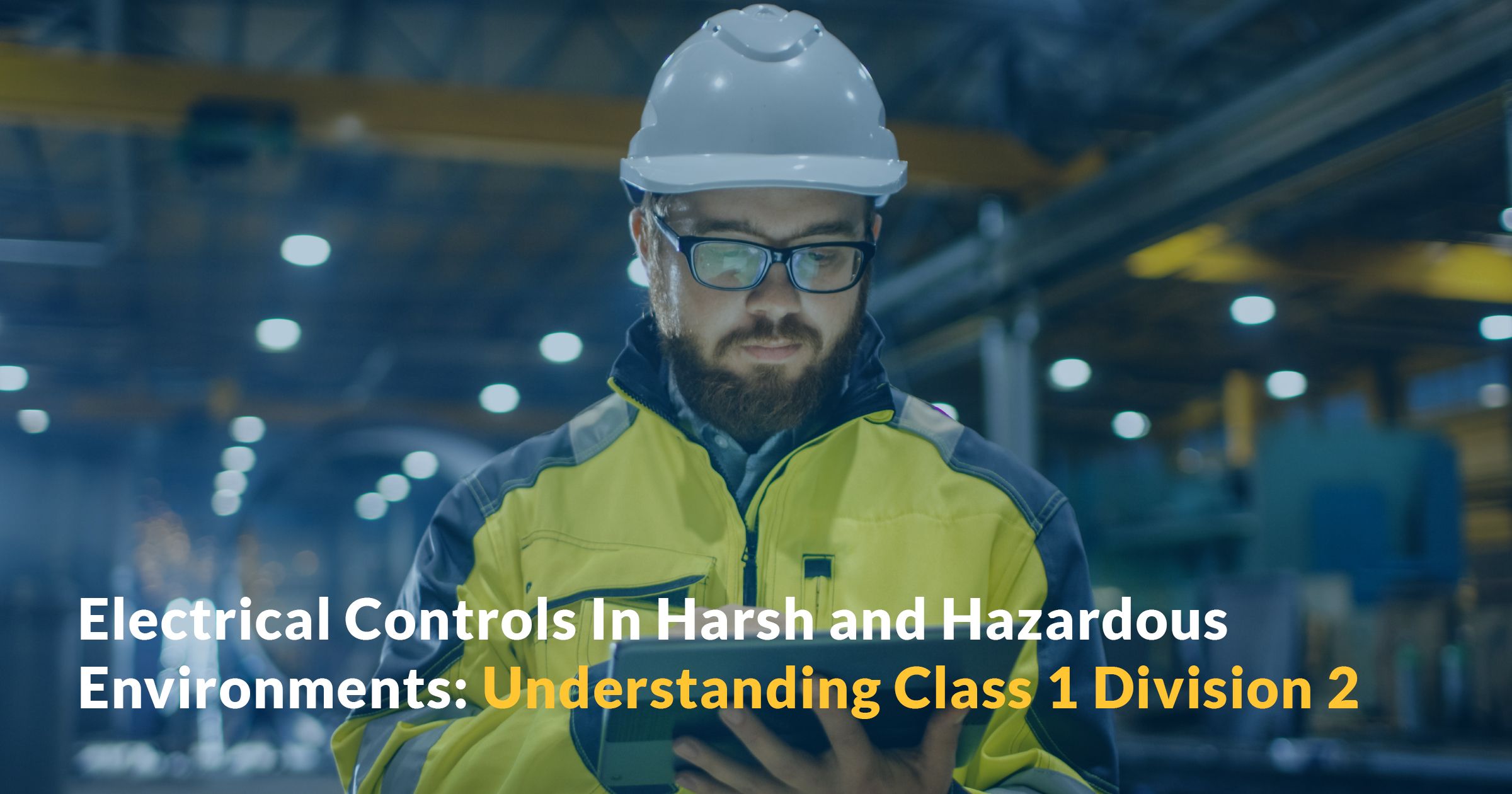 Electrical Controls in Harsh and Hazardous Environments: Understanding ...